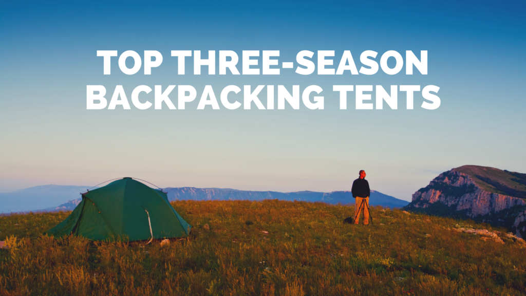 Best three-season backpacking tents for 2022 | Tentside